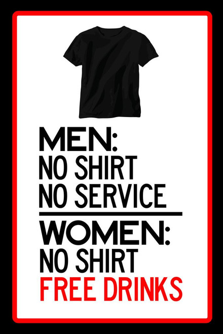Laminated Warning Men No Shirt No Service Women No Shirt Free Drinks ...