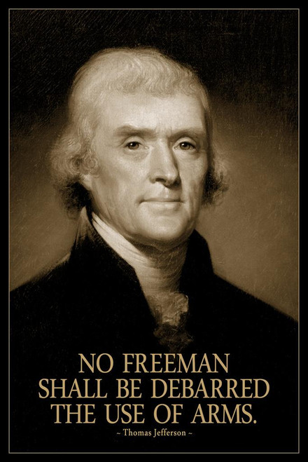 Laminated No Freeman Shall Be Debarred The Use Of Arms Thomas Jefferson ...