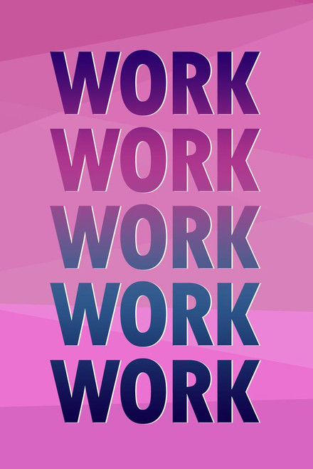 Laminated Work Work Work Work Work Poster Dry Erase Sign 16x24 - Poster ...