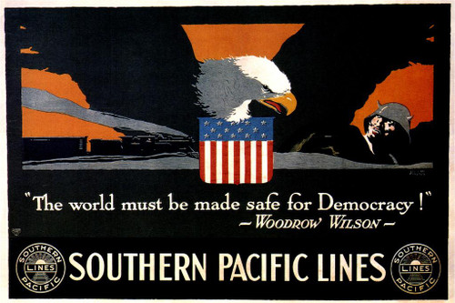Southern Pacific Lines Woodrow Wilson World Must Be Safe For Democracy ...