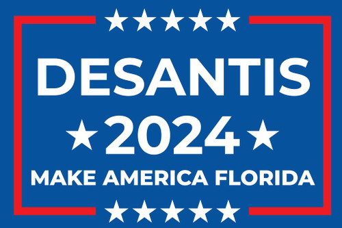 Elect Ron DeSantis GOP President 2024 Placard Vote Florida Governor ...