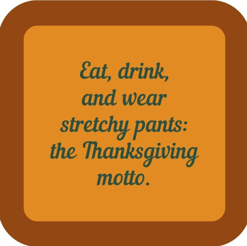 Eat Drink And Wear Stretchy Pant The Thanksgiving Motto Premium Drink ...
