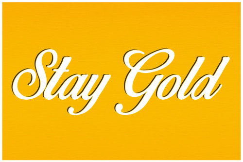 Stay Gold Solid Gold Cool Wall Art Print Poster 12x18 - Poster Foundry