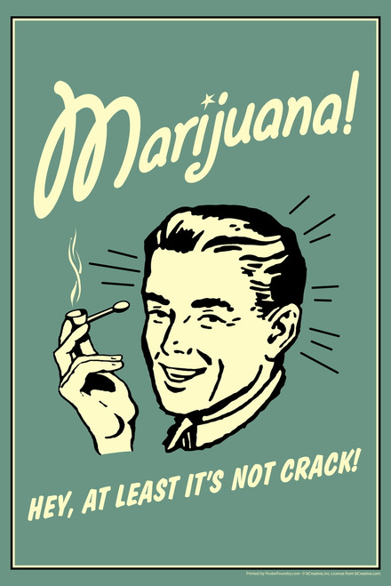 Marijuana! Hey At Least Its Not Crack Retro Humor Parody Funny Weed ...