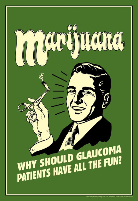 Laminated Marijuana! Why Should Glaucoma Patients Have All The Fun ...