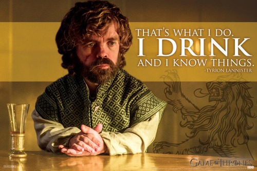 Game of Thrones Tyrion Lannister Drink and Know Things Laminated Dry ...