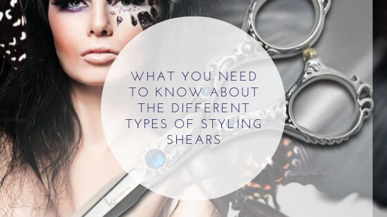What You Need To Know About The Different Types of Styling Shears ...