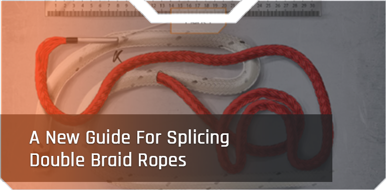 Splice Of Life - Presenting A New Guide For Splicing Double Braid Ropes ...