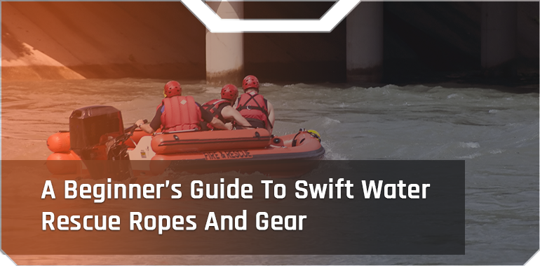 A Beginner’s Guide To Swift Water Rescue Ropes And Gear - Pelican Rope