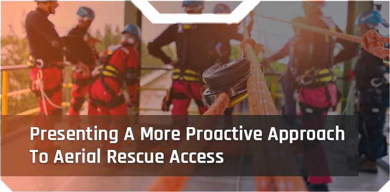 Presenting A More Proactive Approach To Aerial Rescue Access - Pelican Rope