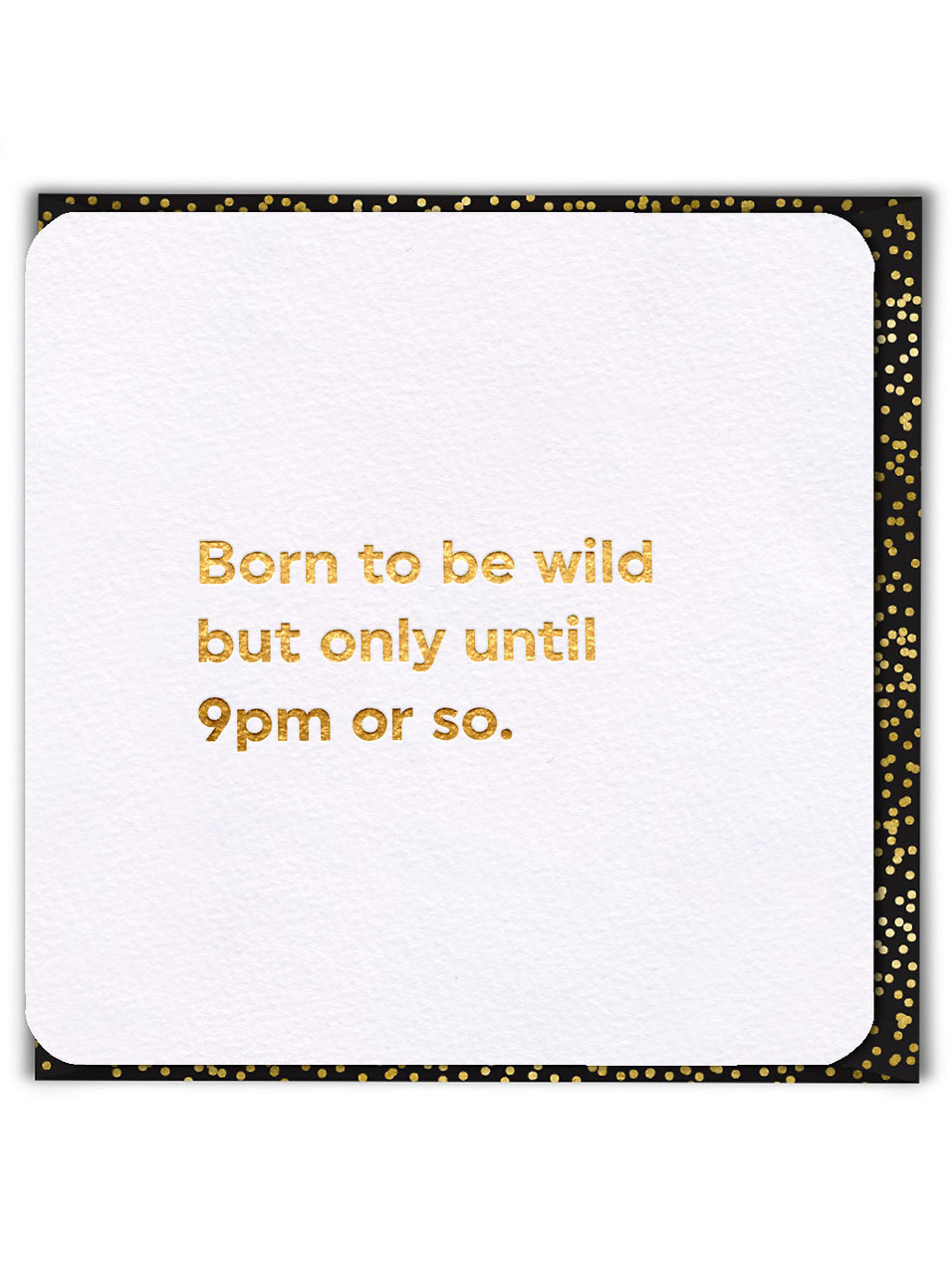 Funny Birthday Card Gold Foiled Born To Be Wild By Brainbox Candy
