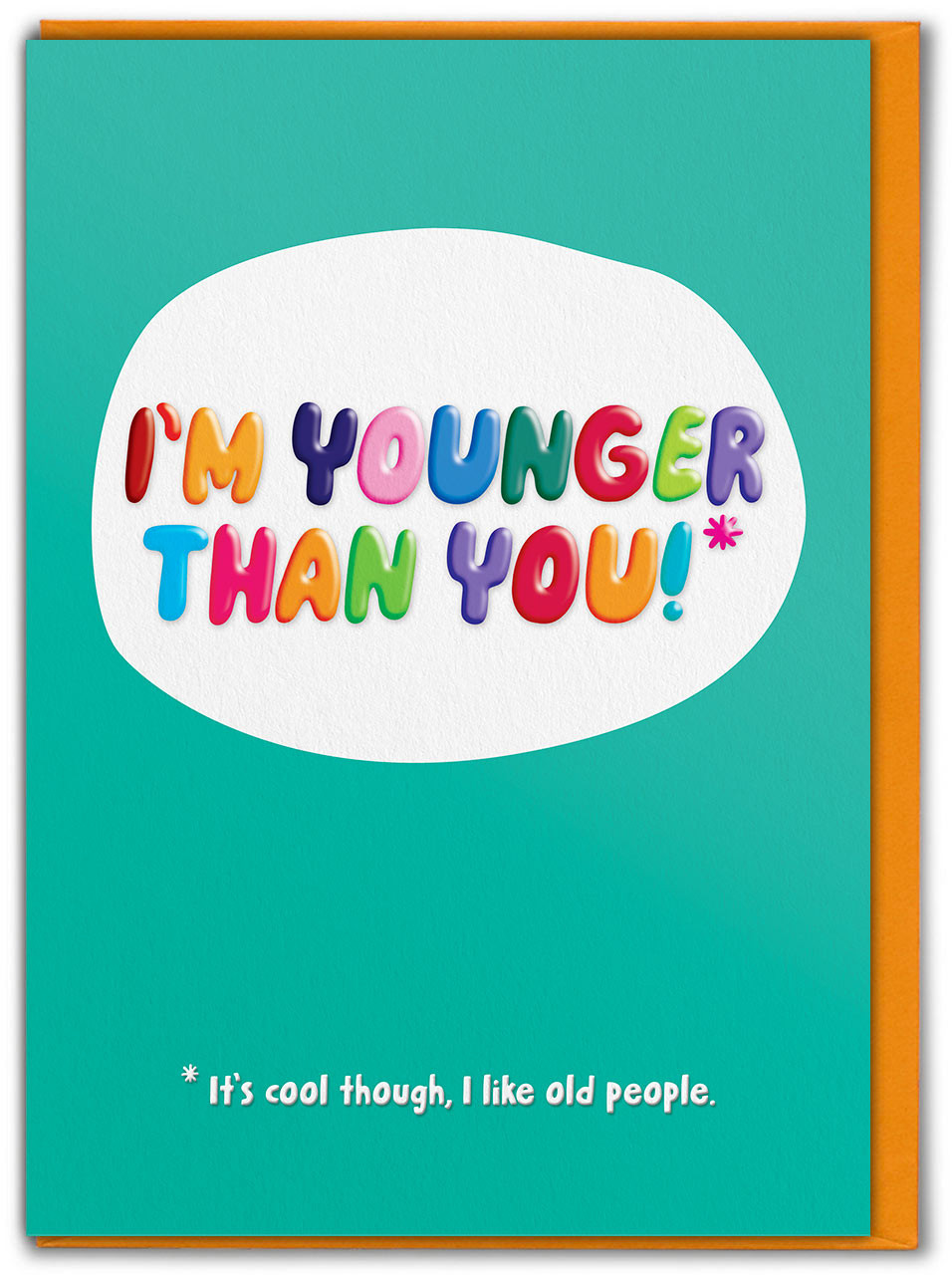 Funny Younger Than You Embossed Birthday Card By Brainbox Candy