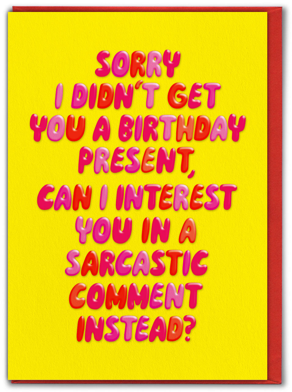 Funny Sarcastic Comment Embossed Birthday Card By Brainbox Candy
