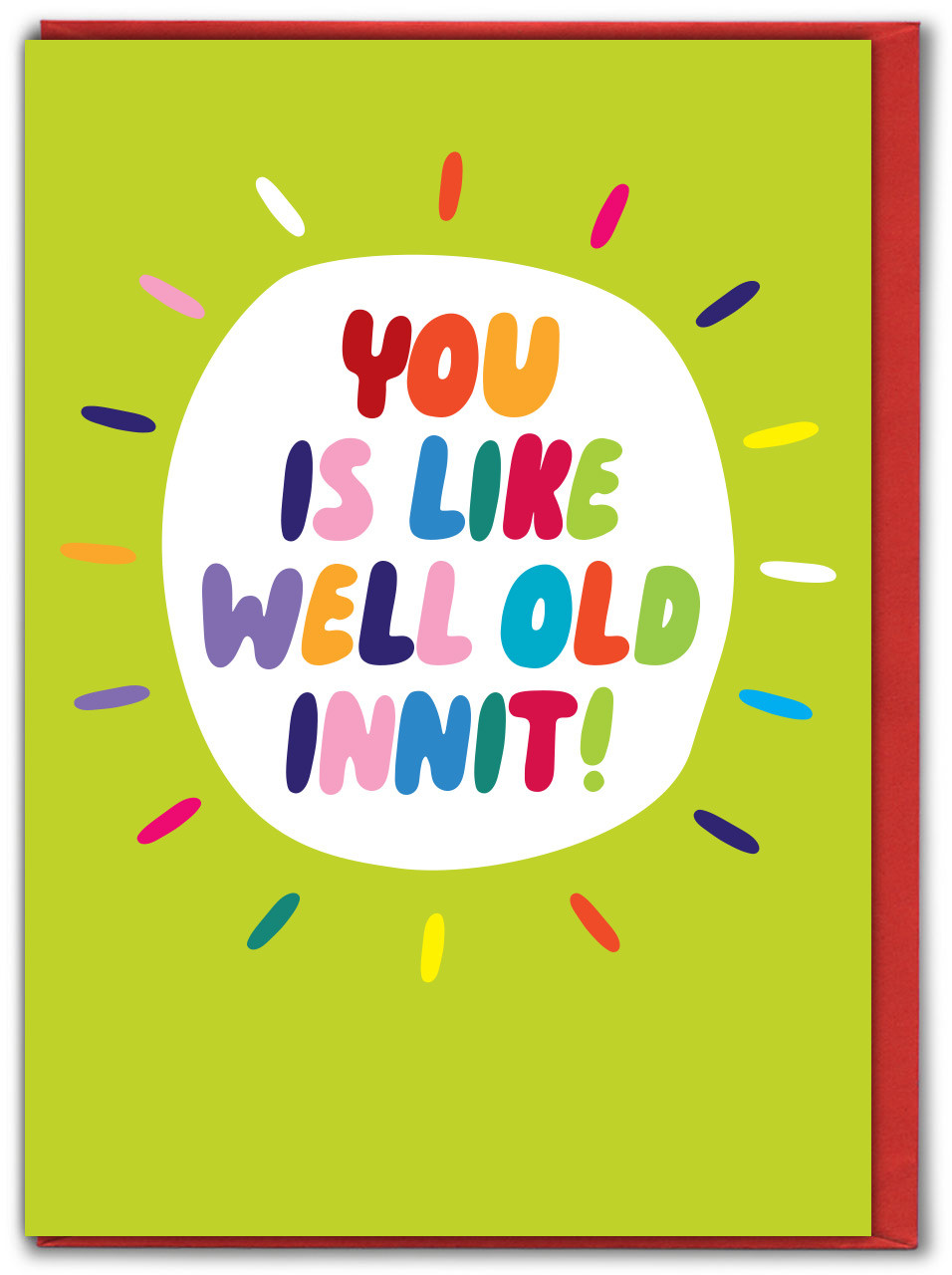Funny Birthday Card You Is Like Well Old Innit By Brainbox Candy