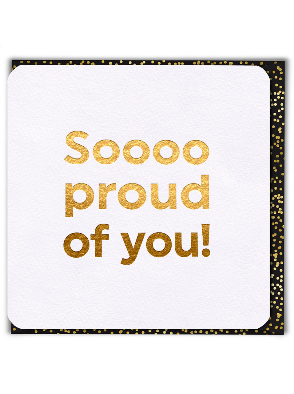 Funny Gold Foiled Congratulations Card So Proud Of You By Brainbox