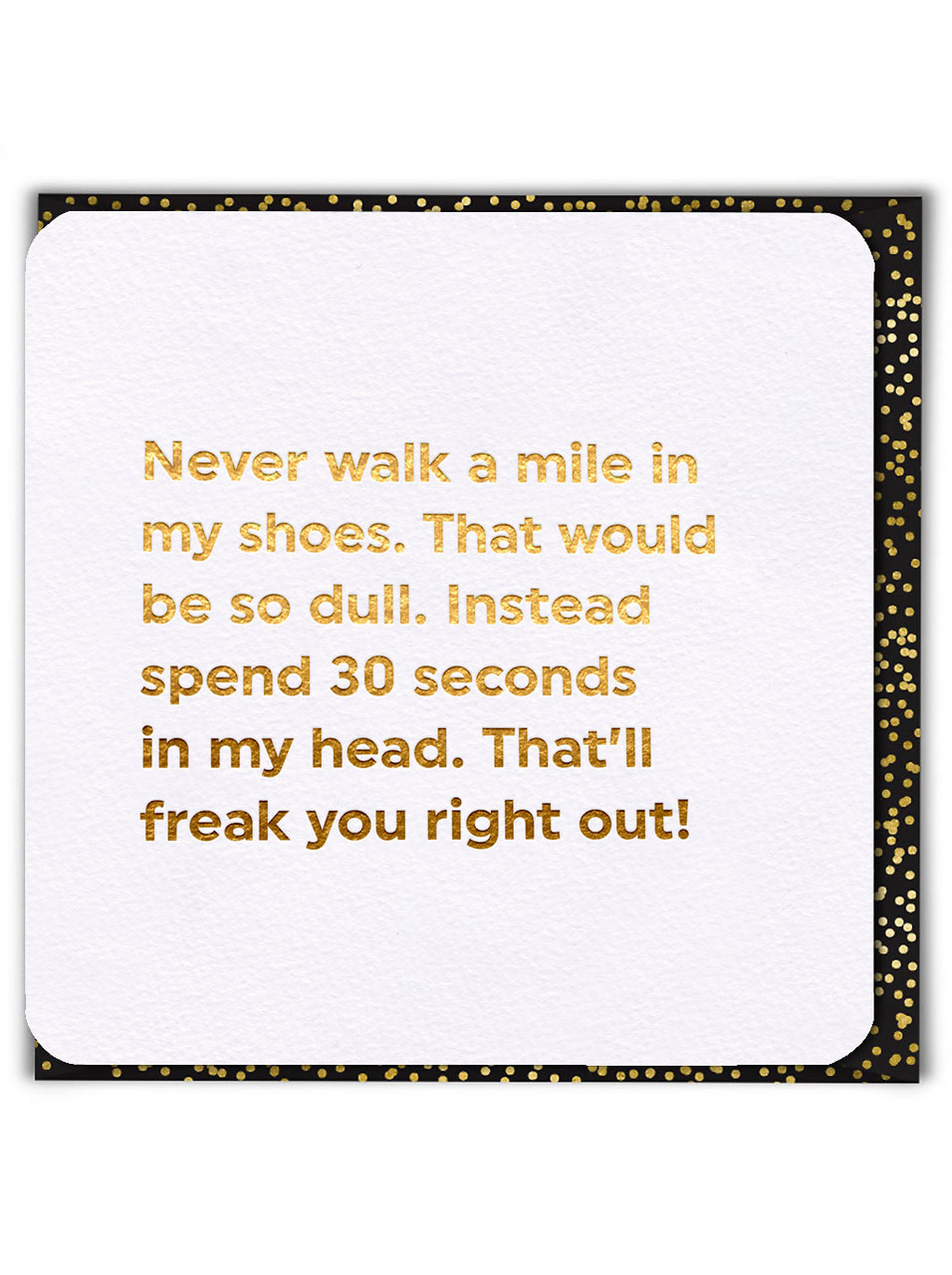 Funny Gold Foiled Birthday Card Walk A Mile By Brainbox Candy
