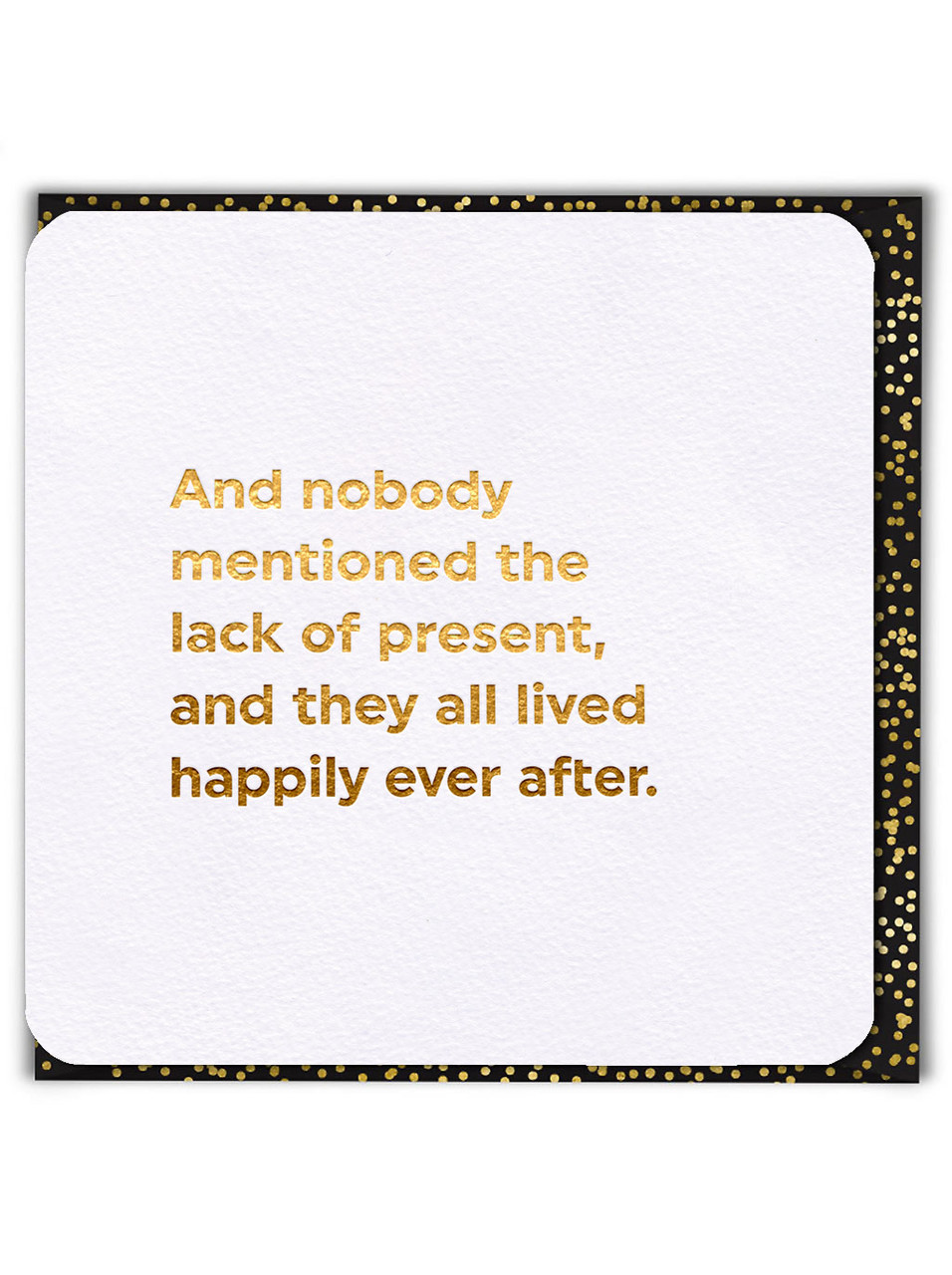 Funny Gold Foiled Birthday Card Lack Of Present By Brainbox Candy