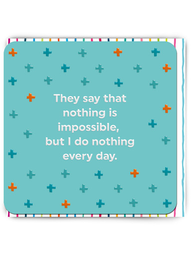 Funny Embossed Birthday Card Nothing Is Impossible By Brainbox Candy