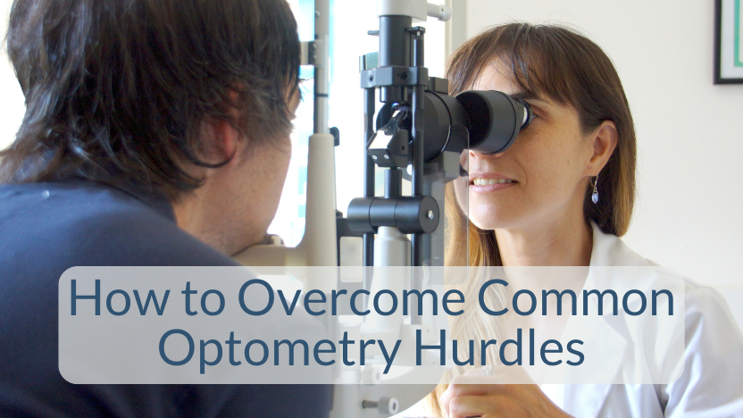 Ways to Overcome Optometry’s Biggest Hurdles - EyePromise Ways to Overcome Optometry’s Biggest Hurdles - EyePromise