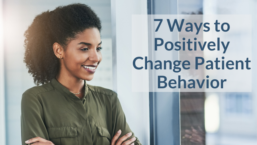 7 Ways to Positively Changing Patient Behavior - EyePromise