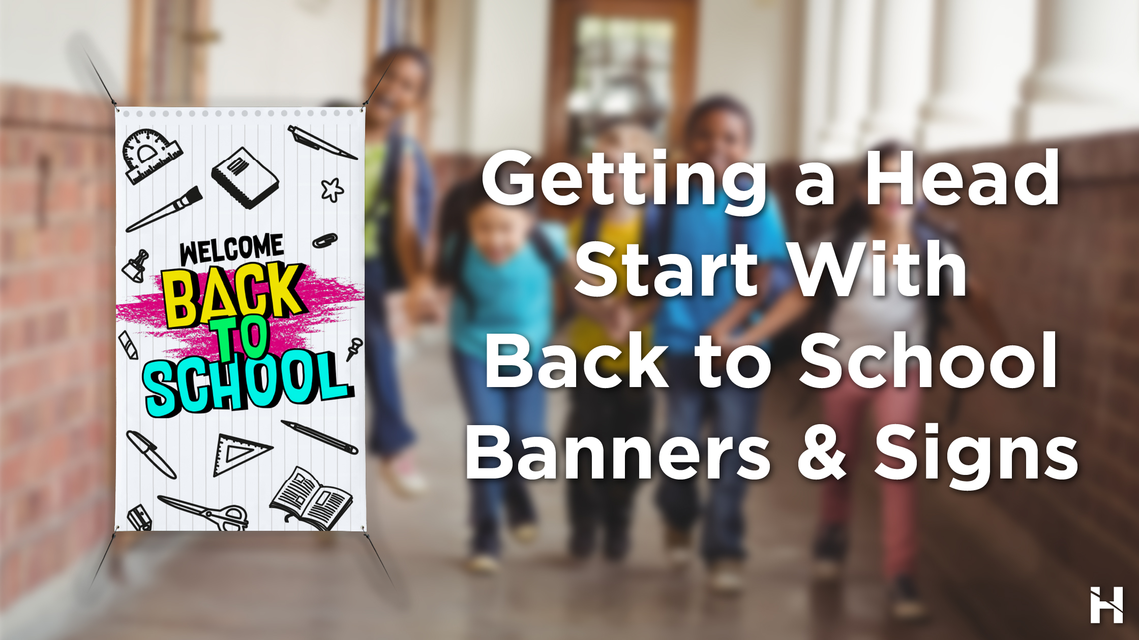Getting a Head Start With Back to School Banners and Signs - Half Price ...