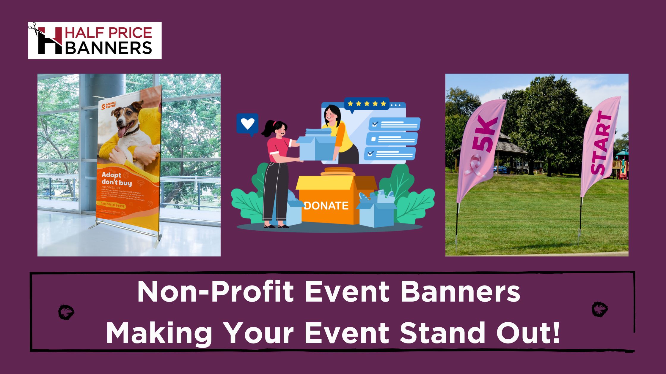 Non-Profit Event Banners: Making Your Event Stand Out! - Half Price Banners