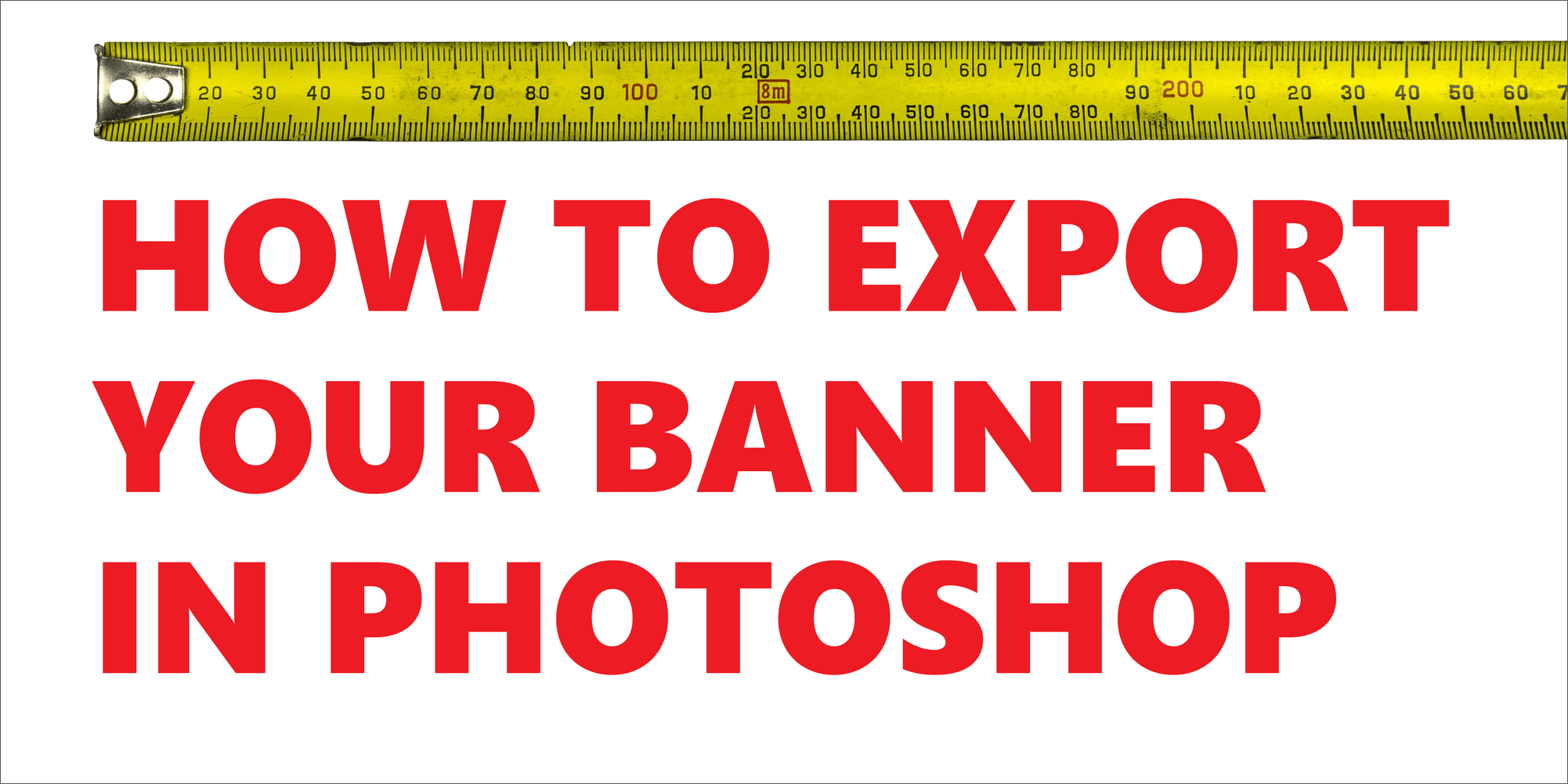 How To Export Your Banner In Photoshop Half Price Banners how-to-export-your-banner-in-photoshop-half-price-banners