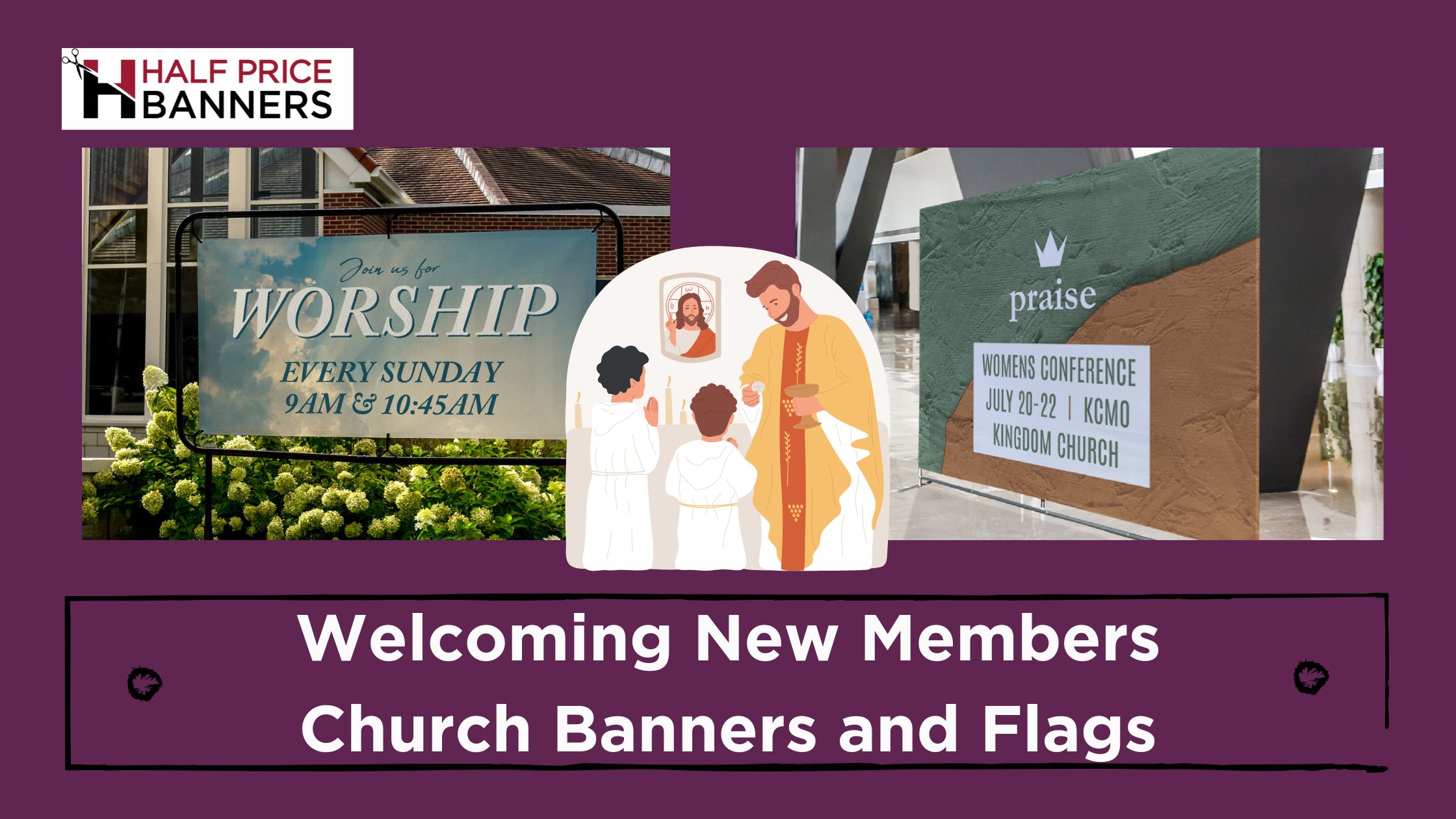 Welcoming New Members: Church Banners and Flags - Half Price Banners