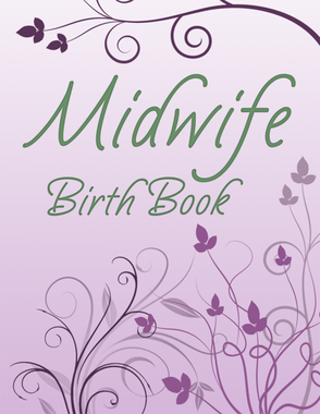 Midwife Birth Book - In His Hands Birth Supply