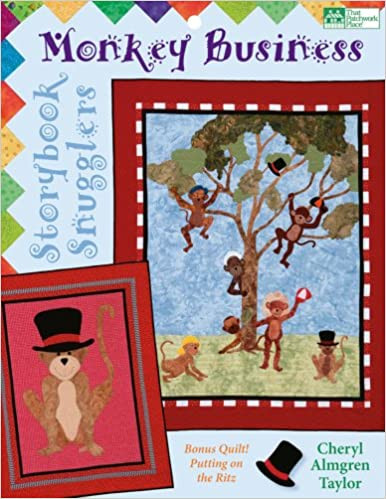 Monkey Business: Quilting Patterns (Storybook Snugglers) - Loraine's ...