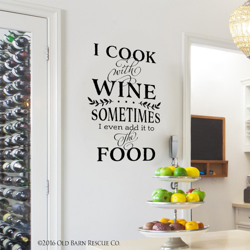 Funny Kitchen Quote | I cook with wine wall decal - Old Barn Rescue