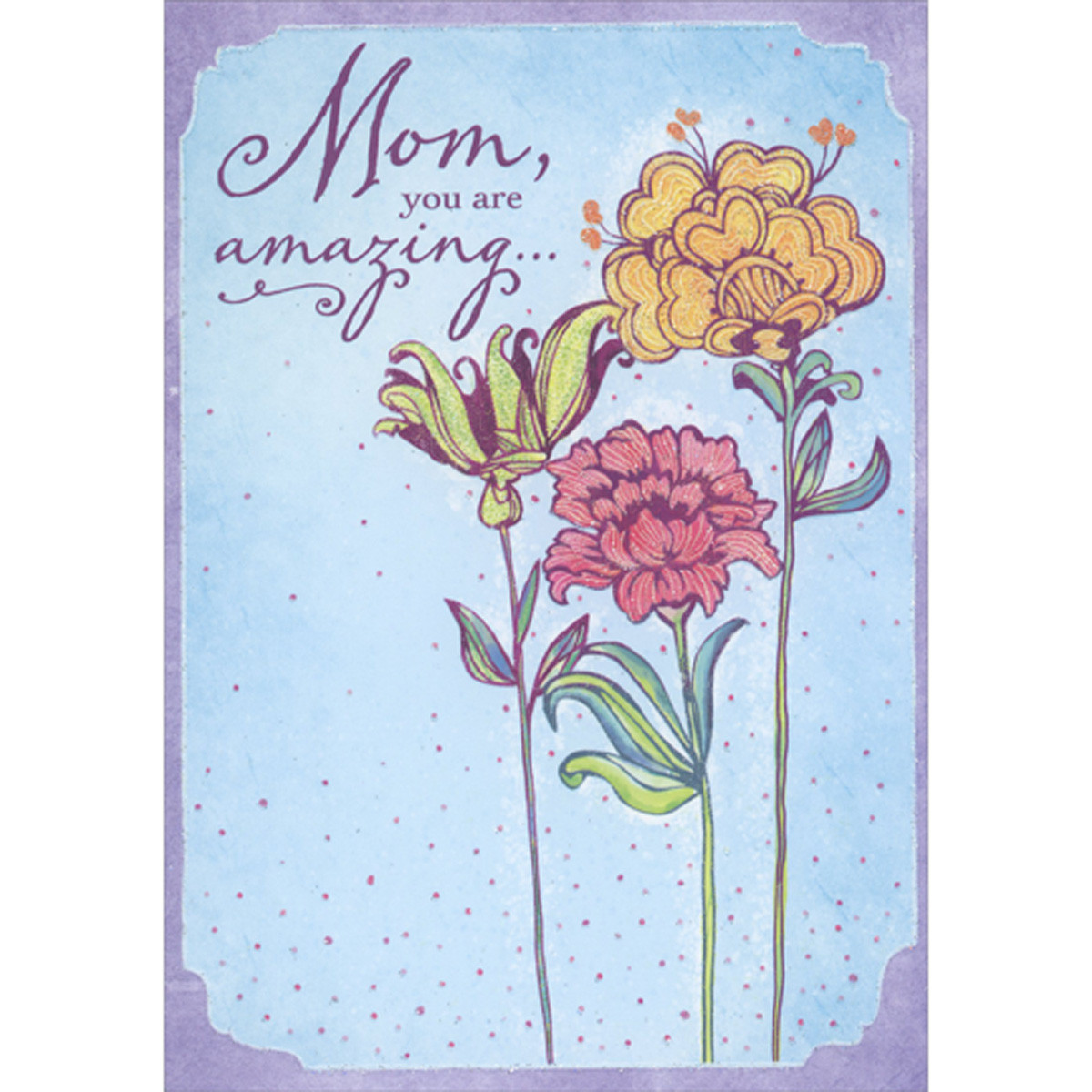 Mom, You Are Amazing: Yellow, Green and Pink Flowers on Tall Stems ...