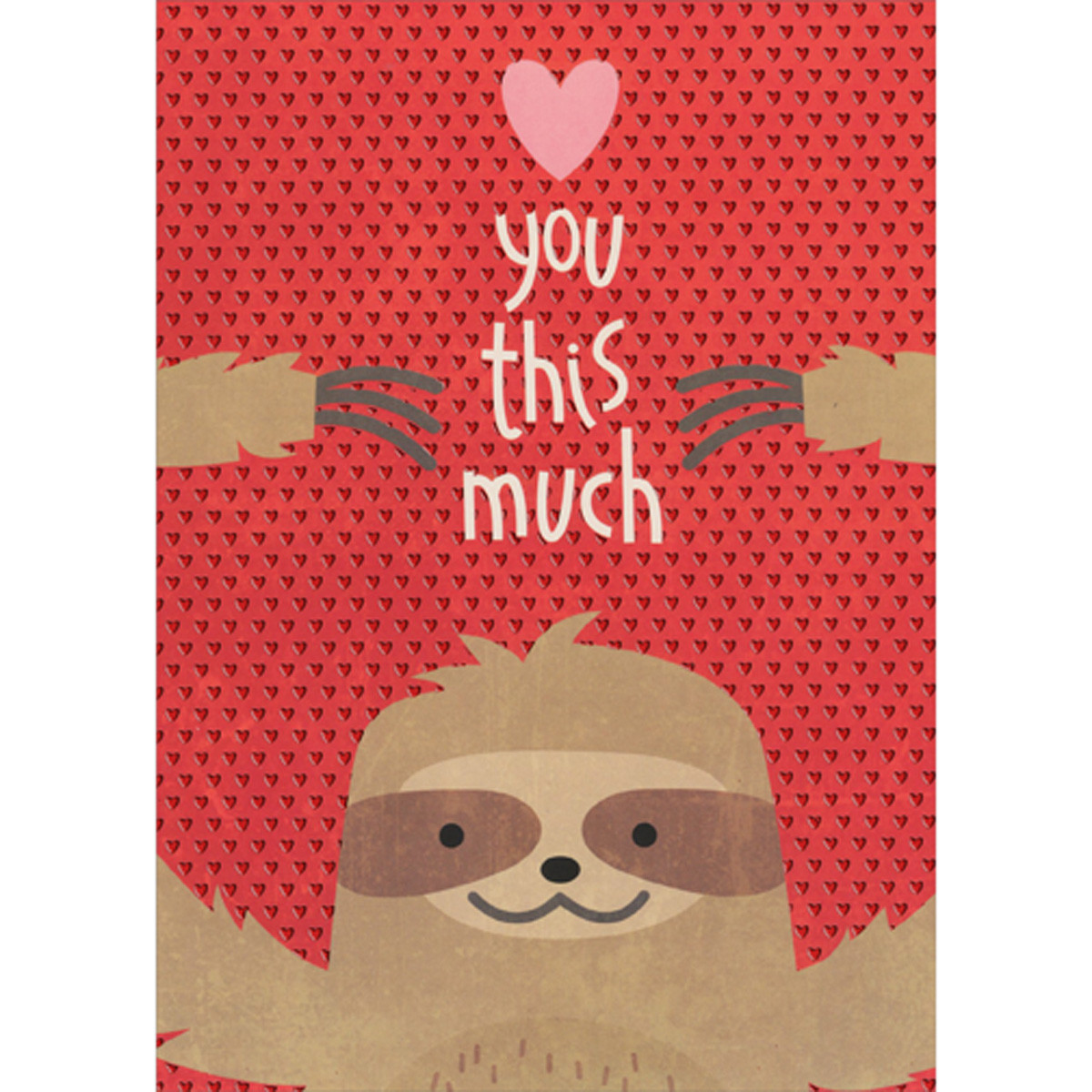 Love You This Much: Cute Sloth with Arms Over Head Juvenile Valentine's ...