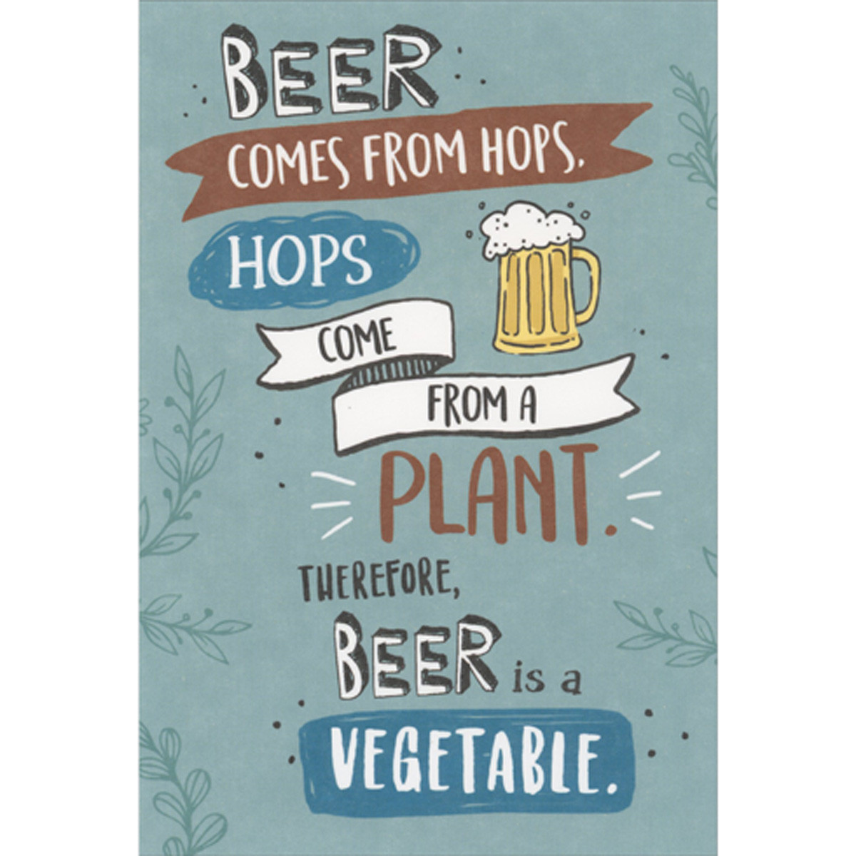 Beer Comes from Hops, Beer is a Vegetable Funny / Humorous Father's Day ...