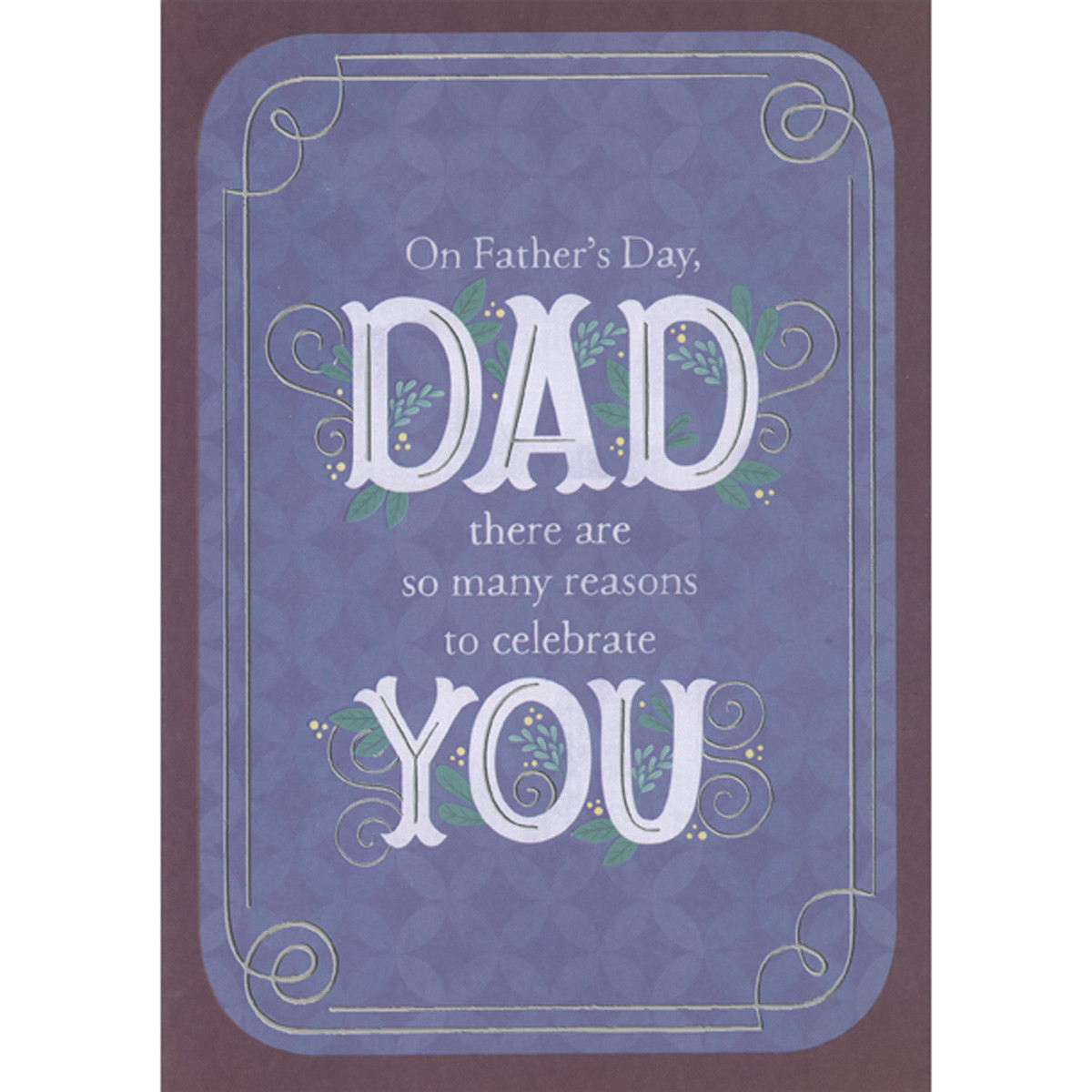 So Many Reasons to Celebrate You Inside Swirling Silver Borders Father ...
