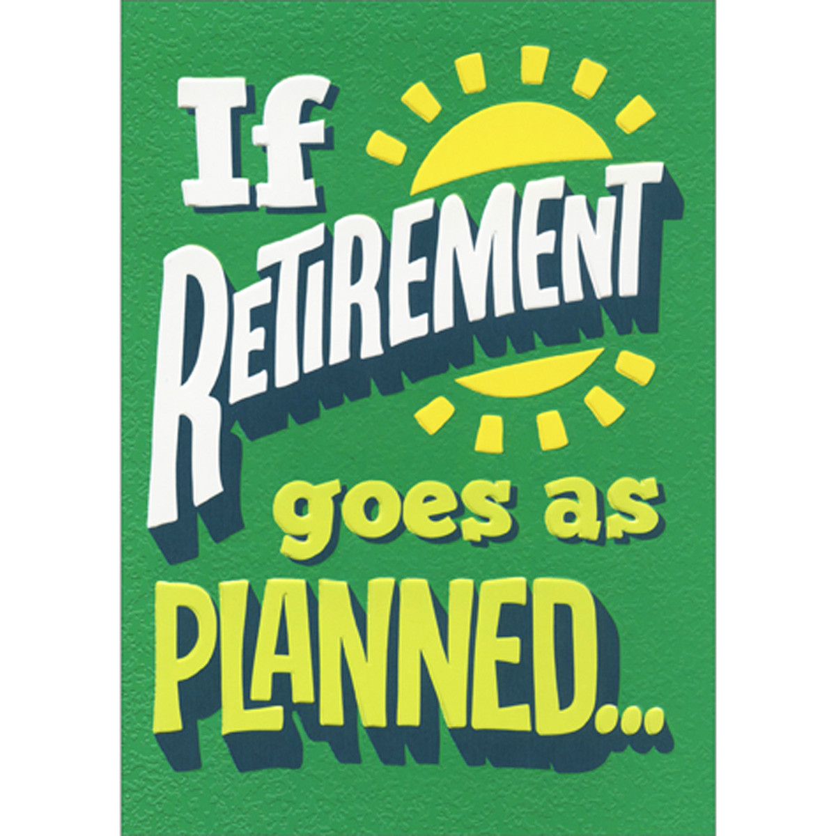 If Retirement Goes As Planned: Large Letters on Green Congratulations ...