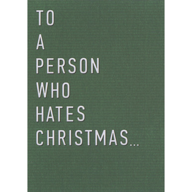 To a Person Who Hates Christmas Funny / Humorous Christmas Card ...