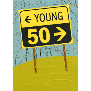 Young Street Sign - No Left Turn Funny Age 50 / 50th Birthday Card ...