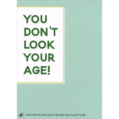 You Don't Look Your Age : White Banner on Blue Funny / Humorous ...