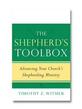 The Shepherd's Toolbox: Advancing Your Church's Shepherding Ministry ...