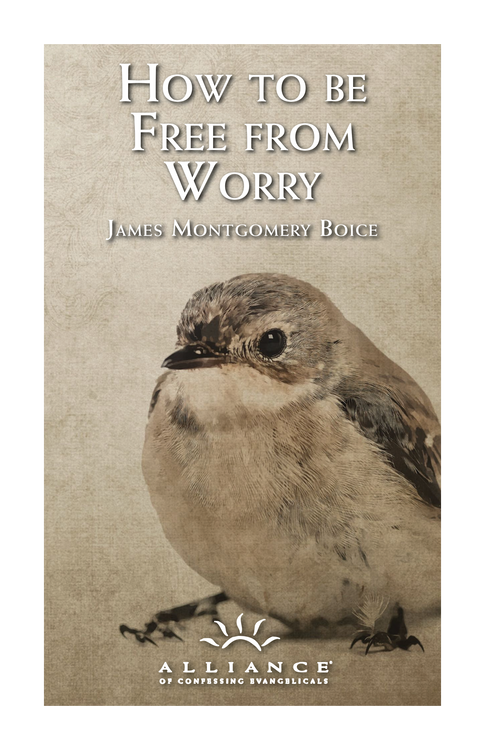 How to Be Free From Worry (PDF Download - Reformed Resources