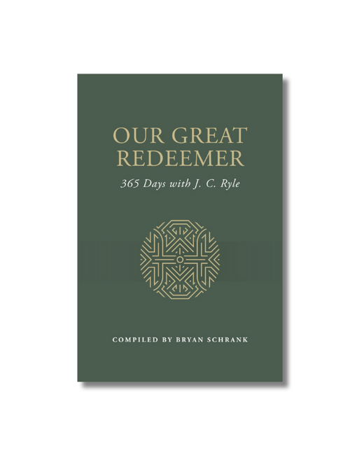 Our Great Redeemer: 365 Days with J.C. Ryle (Hardcover) - Reformed ...