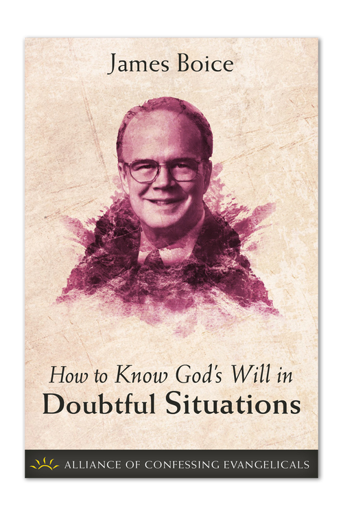 How to Know God's Will in Doubtful Situations (Booklet) - Reformed ...