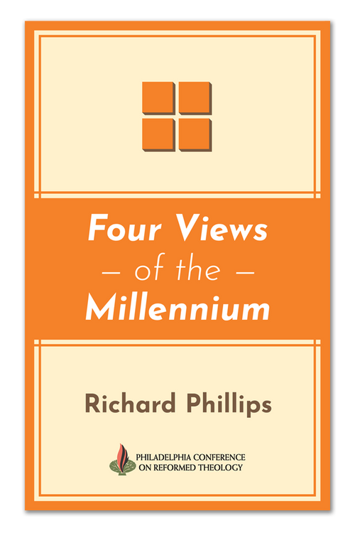 Four Millennial Views (PDF Download) - Reformed Resources