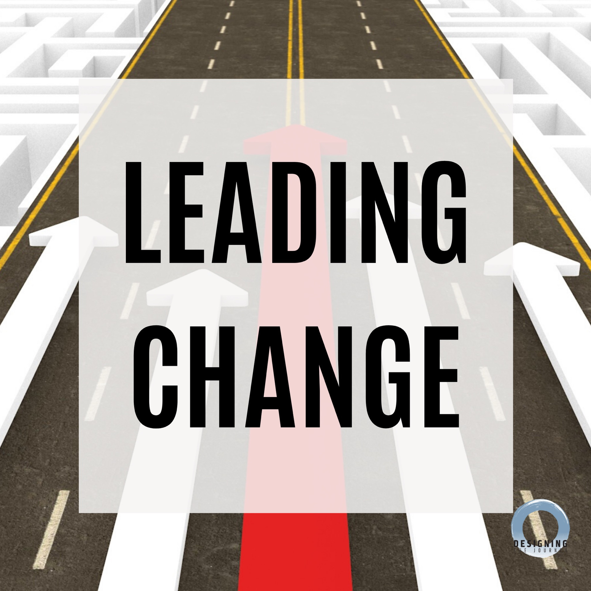 Leading Change - Designing the Journey