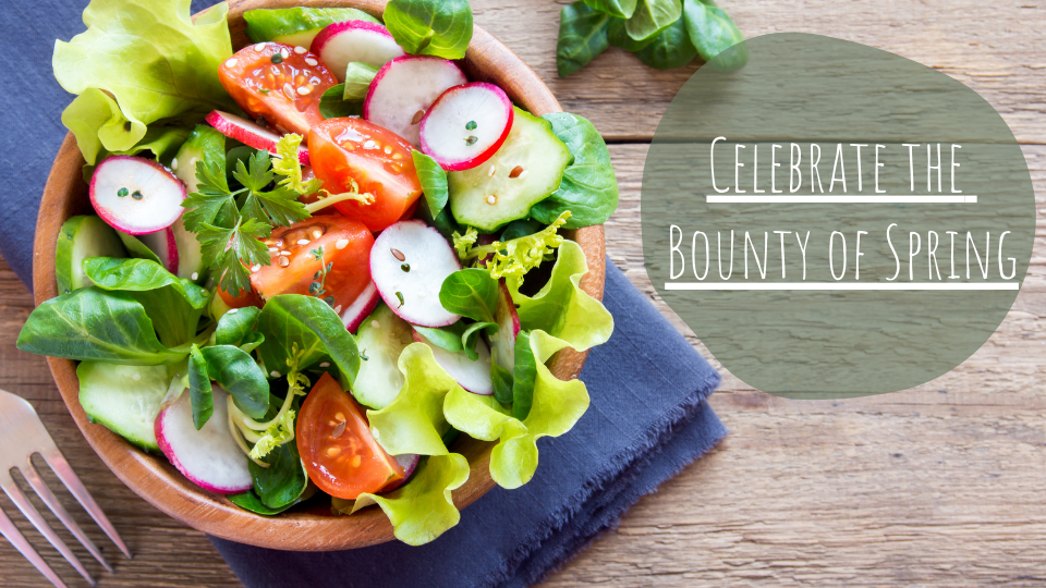 Celebrate the Bounty of Spring - ChefsCloset