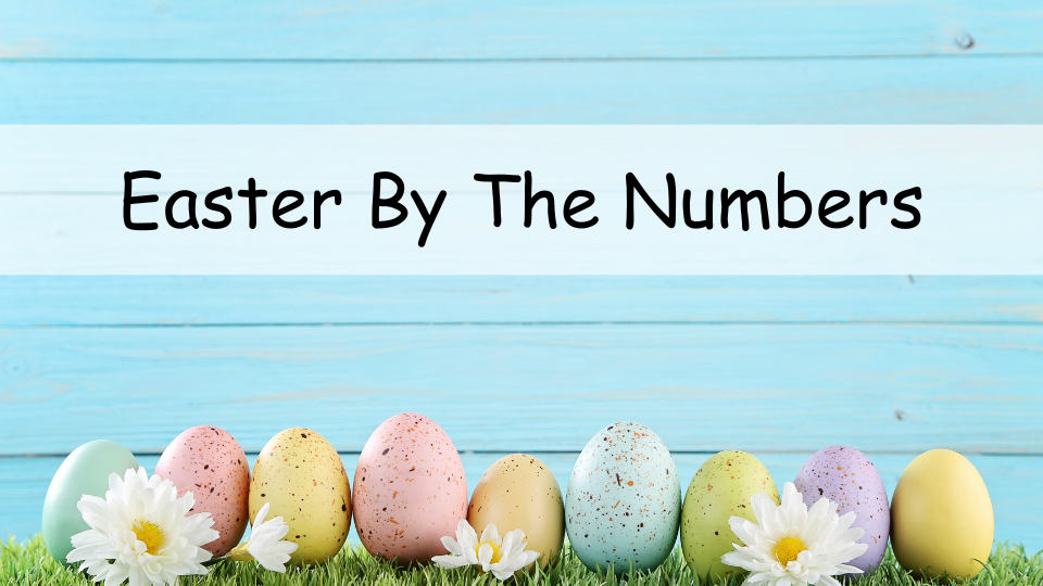 Easter By The Numbers - ChefsCloset