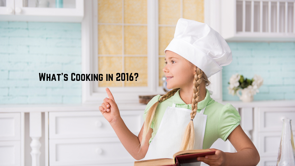 What’s Cooking in 2016? - ChefsCloset