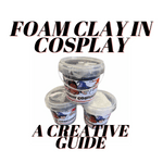 Mastering the Art of Foam Clay in Cosplay: A Creative Guide ...