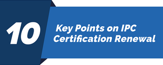 10 Key Points on IPC Certification Renewal - IPC Training